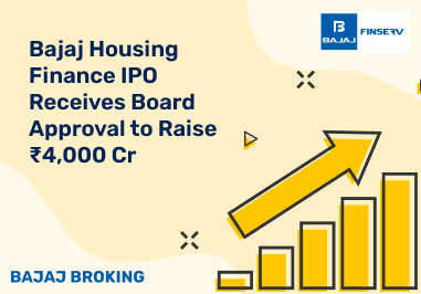 Bajaj Housing Finance IPO Receives Board Approval to Raise ₹4,000 Cr ...