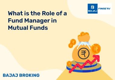 Understanding the Role of a Fund Manager in Mutual Funds | Bajaj Broking