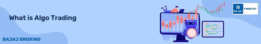 What is Algo Trading, Strategies & Benefits | Bajaj Broking