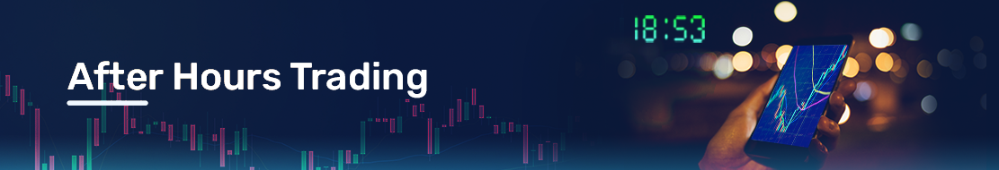 What is After Hours Trading: Definition, Benefits & Risks | Bajaj Broking