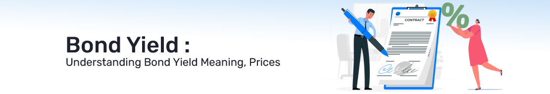 What is Bond Yield | Bond Yield vs Bond Price | Bajaj Broking
