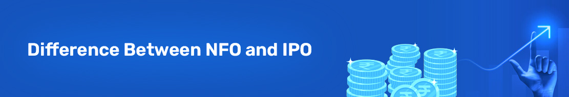 Difference Between NFO and IPO (NFO vs IPO) | Bajaj Broking