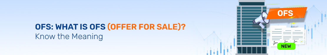 What is OFS (Offer for Sale) in Share Market | Bajaj Broking