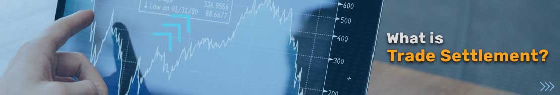 What is Trade Settlement? Meaning, Process & Types | Bajaj Broking