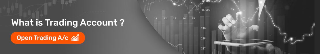 What is Trading Account: Working, Types & Benefits | Bajaj Broking