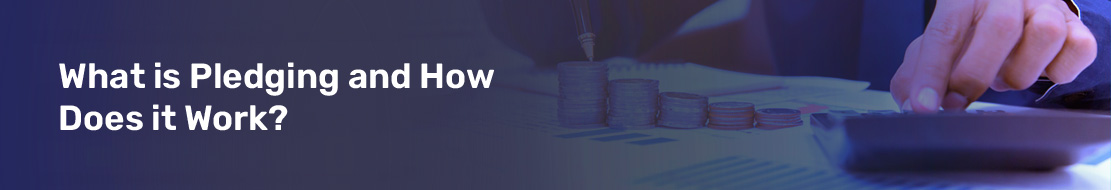 What is Pledging of Shares? Advantages & Disadvantages | Bajaj Broking