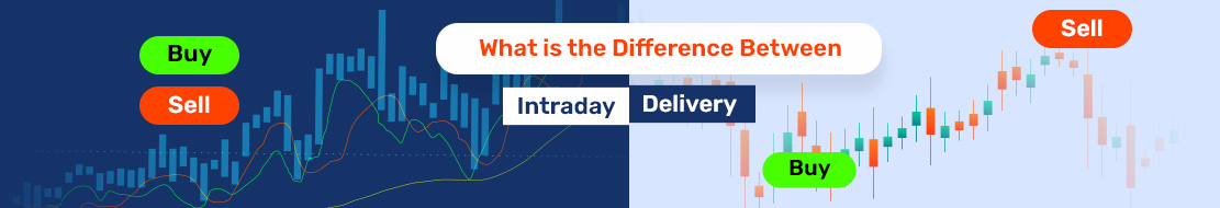 Difference Between Intraday Trading and Delivery Trading