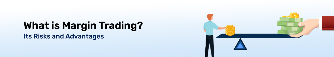 What is Margin Trading? Meaning, Advantages & Risks | Bajaj Broking