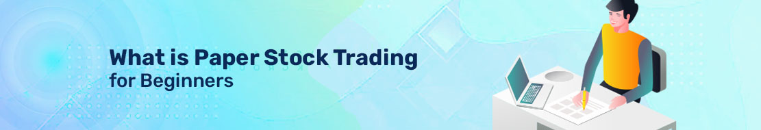 What is Paper Trading: Advantages & Disadvantages | Bajaj Broking
