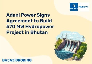 Adani Power Signs Agreement to Build 570 MW Hydropower Project in Bhutan