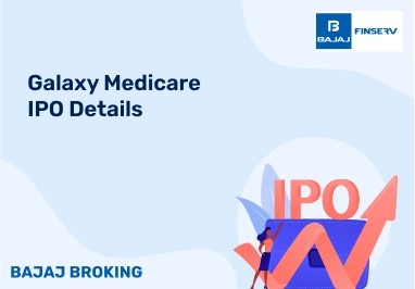 Galaxy Medicare IPO: Key Objectives & Opportunities