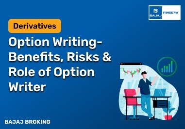 Option Writing - Benefits, Risks & Role of Option Writer
