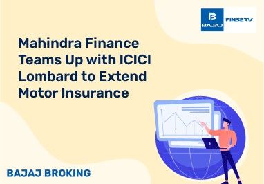 Mahindra Finance Teams Up with ICICI Lombard to Extend Motor Insurance
