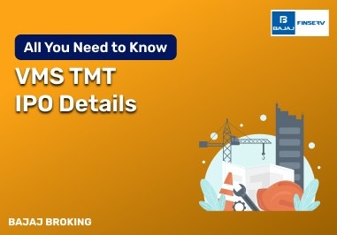 VMS TMT IPO: Key Objectives & Opportunities