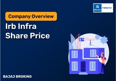 IRB Infrastructure Developers Ltd. - About, Objective & Overview