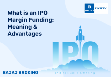 What is IPO Margin Funding and How Does It Work | Bajaj Broking