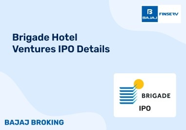 Brigade Hotel Ventures IPO: Key Objectives & Opportunities
