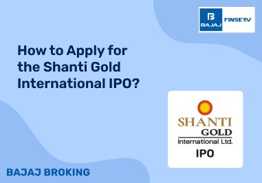How to Apply for the Shanti Gold International IPO?