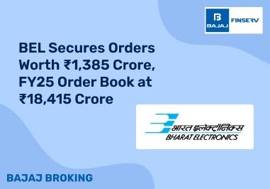 BEL Secures Orders Worth ₹1,385 Crore, FY25 Order Book at ₹18,415 Crore ...