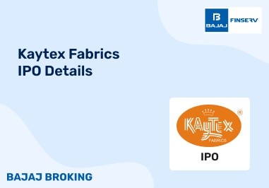 Kaytex Fabrics IPO: Key Objectives & Opportunities
