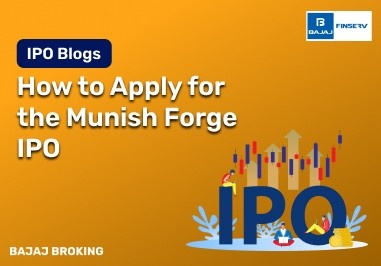 How to Apply for the Munish Forge IPO: Investment Guide