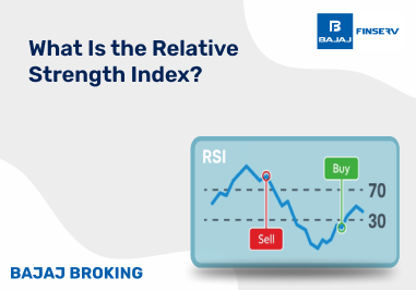 What Is the Relative Strength Index? | Bajaj Broking